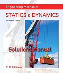 Engineering Mechanics: Statics and Dynamics (14th Edition) - Solutions